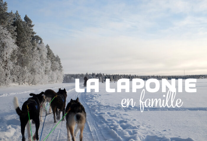 Itinéraire et conseils pour visiter la Laponie en famille | Et pourtant ...